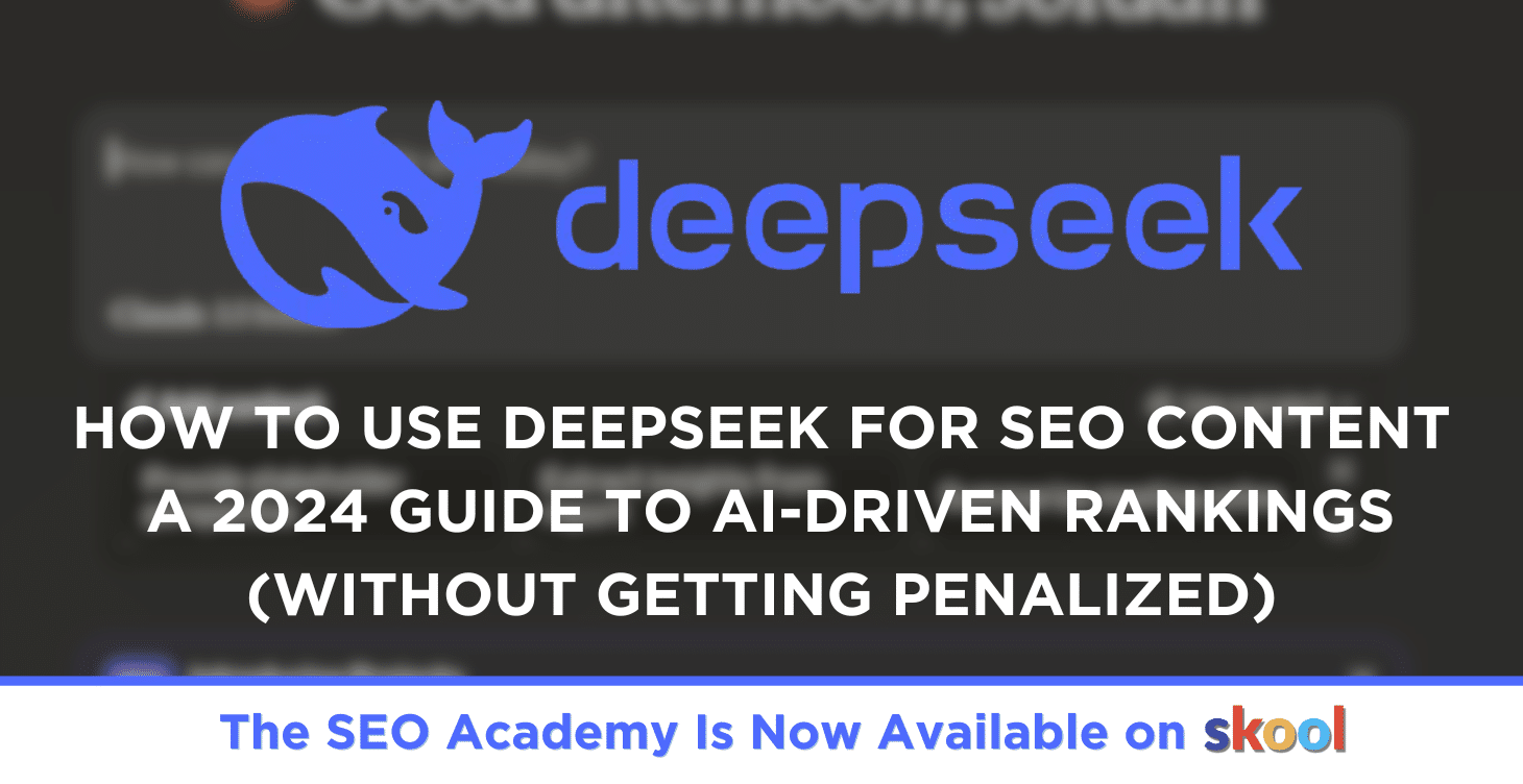 How to Use DeepSeek for SEO Content: A 2025 Guide to AI-Driven Rankings ...